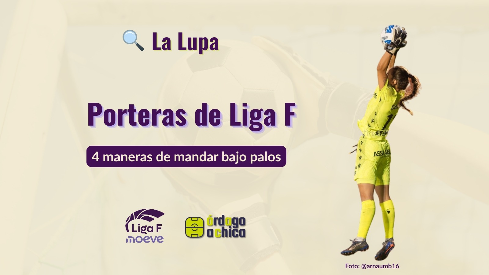Porteras de la Liga F 25/26: cuatro maneras de mandar bajo palos | Las ...
