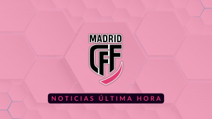 Villafañe, la incombustible del Madrid CFF | Las Futbolistas