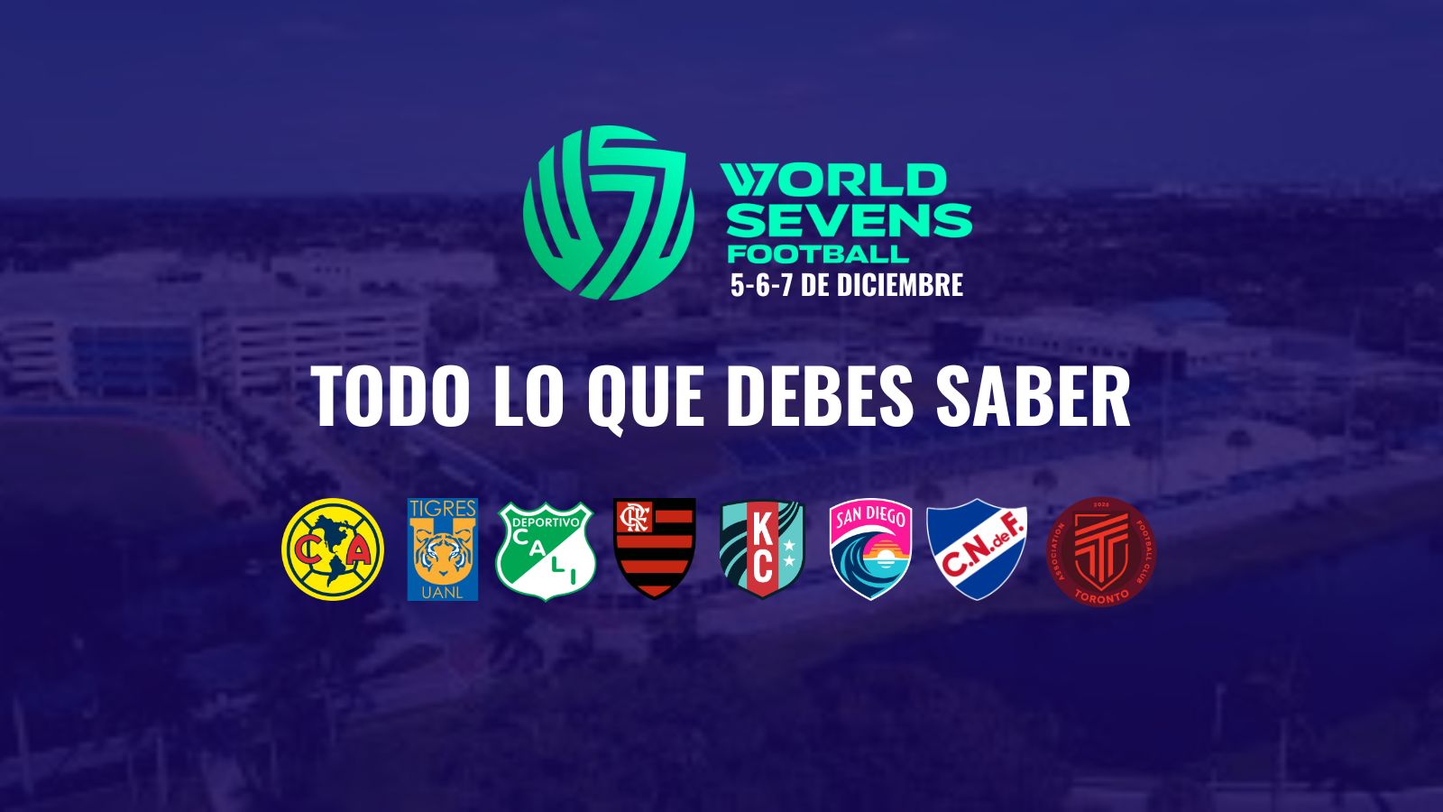 2ª edición World Sevens Football 2025: toda la info, horarios y dónde ...